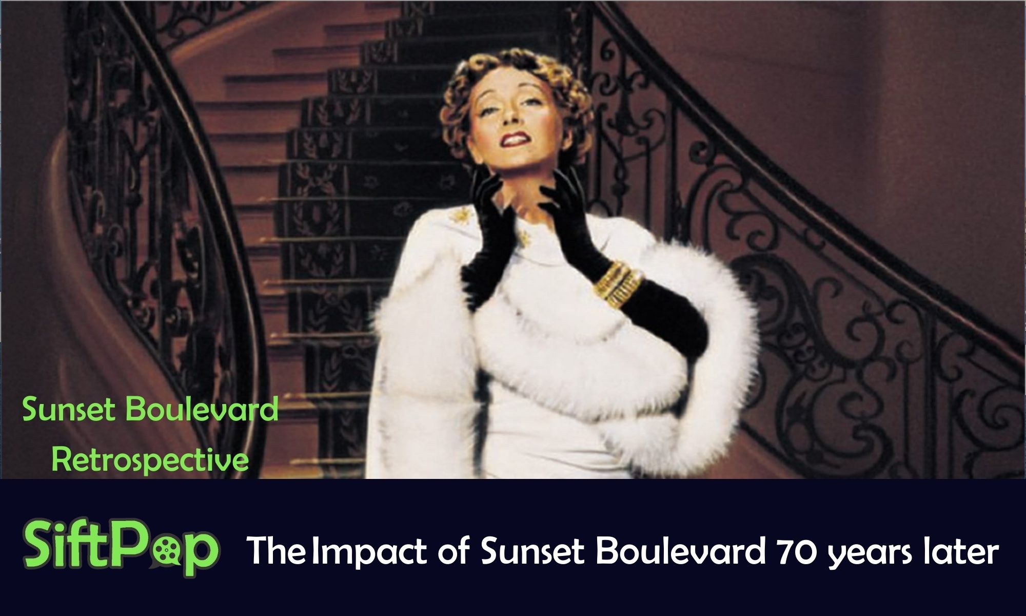 SiftPop|The Impact of Sunset Boulevard 70 Years Later